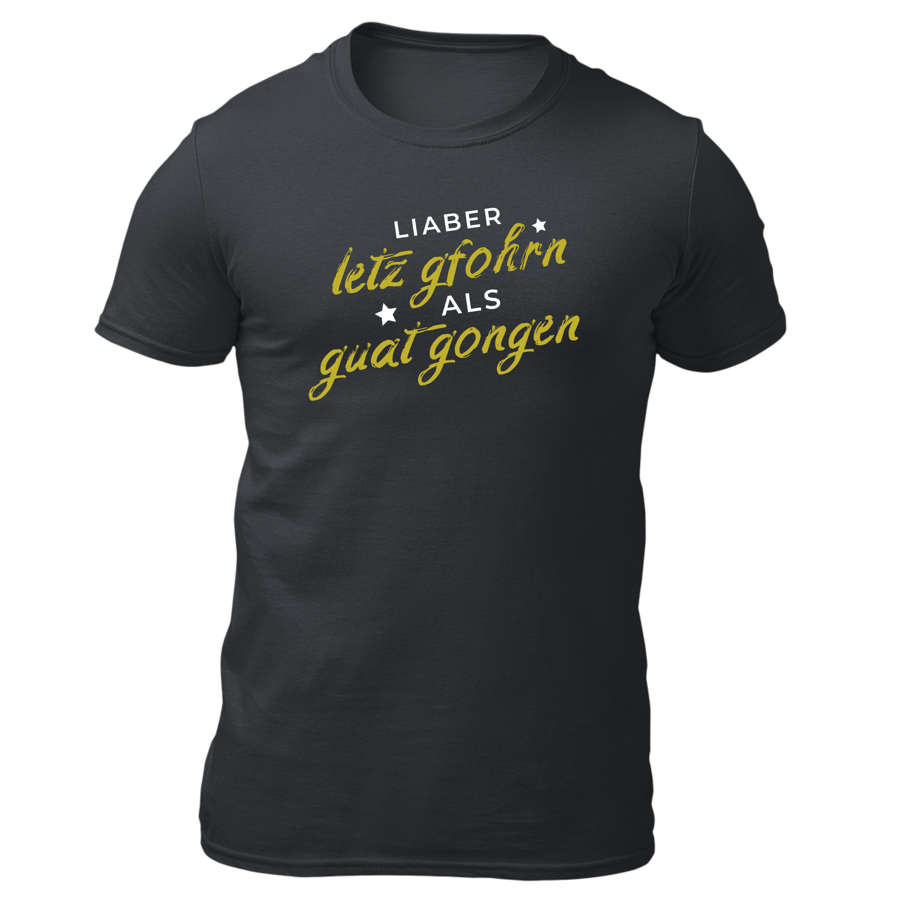 Liaber letzt gfohrn als guat gongen - Herren Shirt Bio